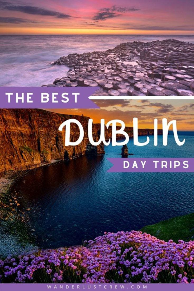 The Best Day Trips from Dublin Ireland | Wanderlust Crew